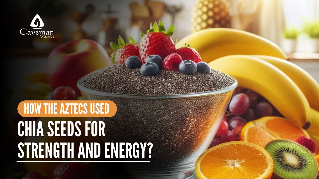 How the Aztecs Used Chia Seeds for Strength and Energy?