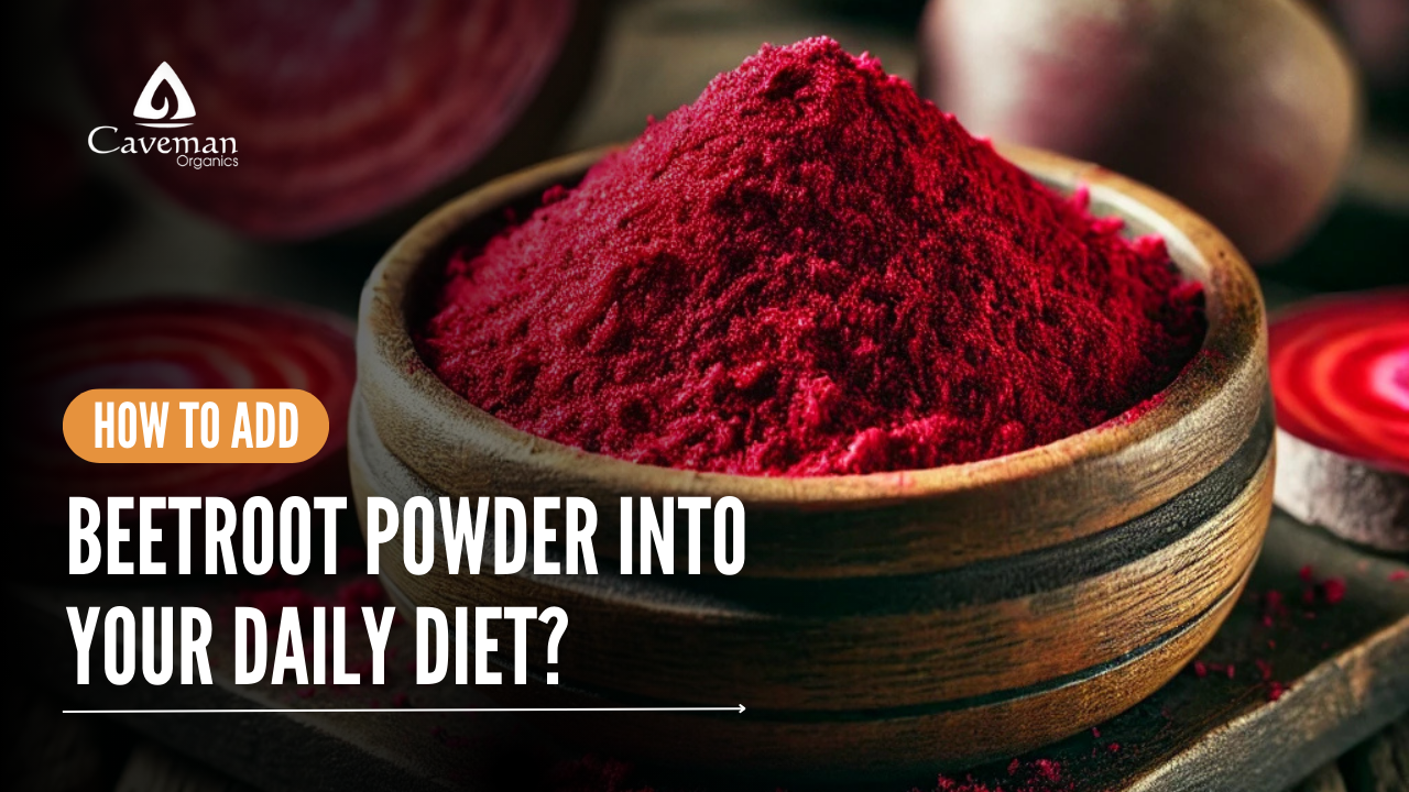 How to Add Beetroot Powder Into Your Daily Diet?